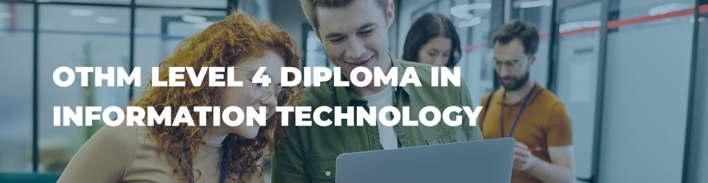 OTHM Level 4 Diploma in Information Technology - London Campus of ...